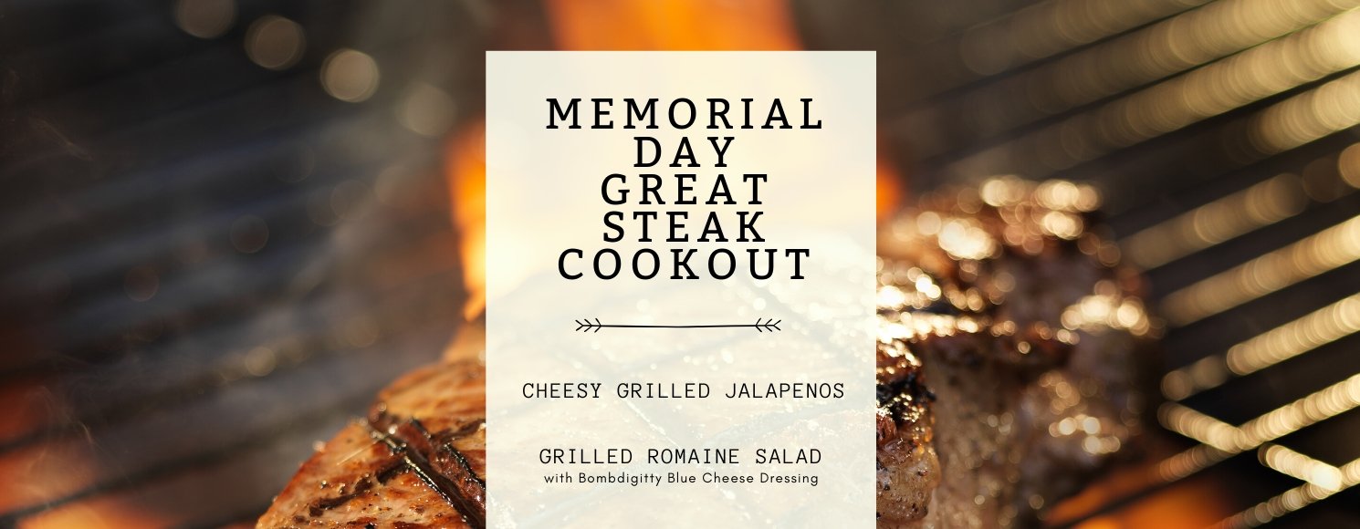 Memorial Day Great Steak Cookout Menu ⋆ Lone Star Gatherings